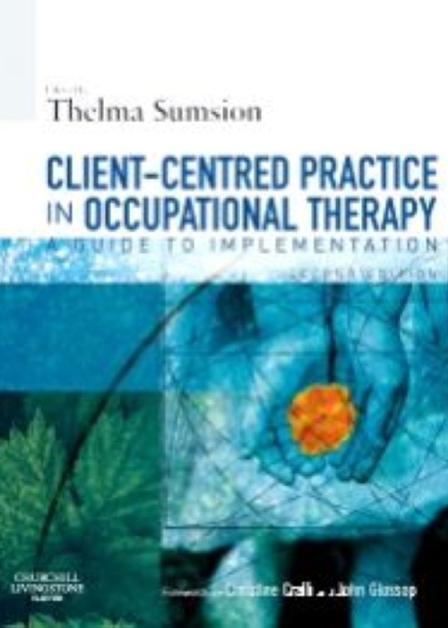 Client-Centered Practice in Occupational Therapy: A Guide to ...